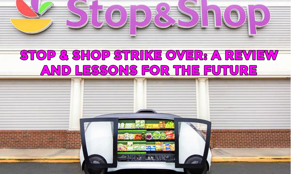 Stop & Shop Strike Over: A Review and Lessons for the Future - Techno ...