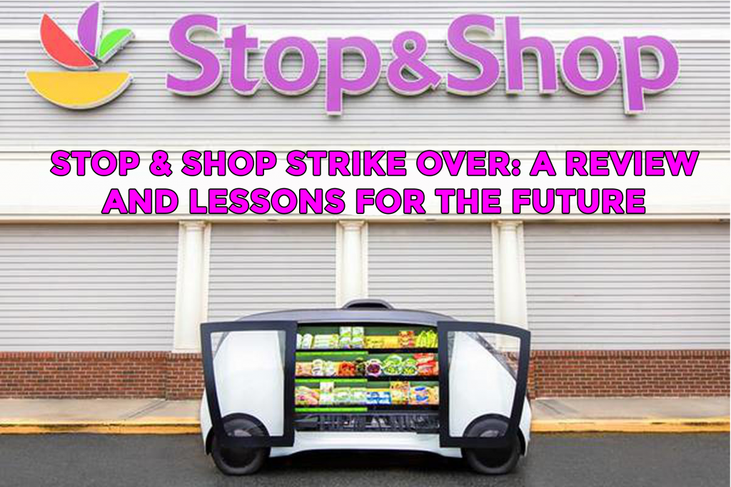 Stop & Shop Strike Over: A Review and Lessons for the Future - Techno ...