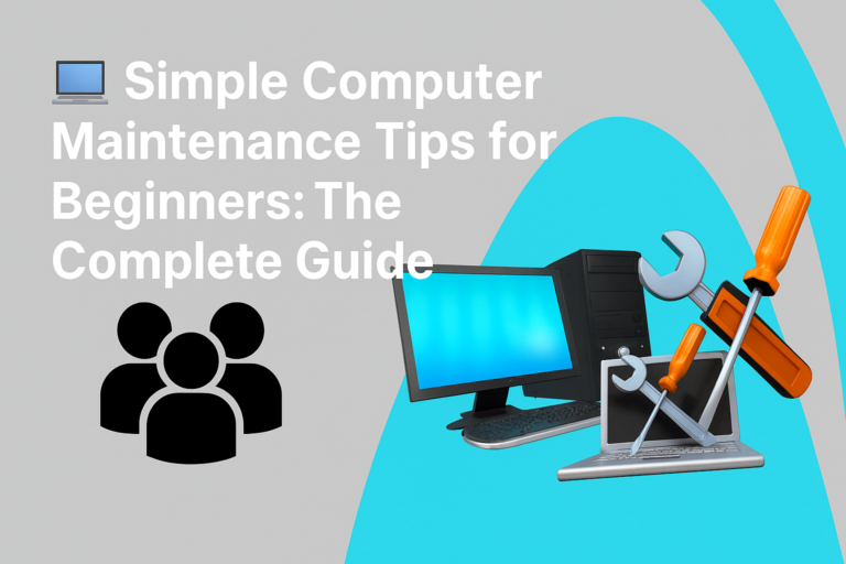 💻 Simple Computer Maintenance Tips for Beginners: The Complete Guide ...